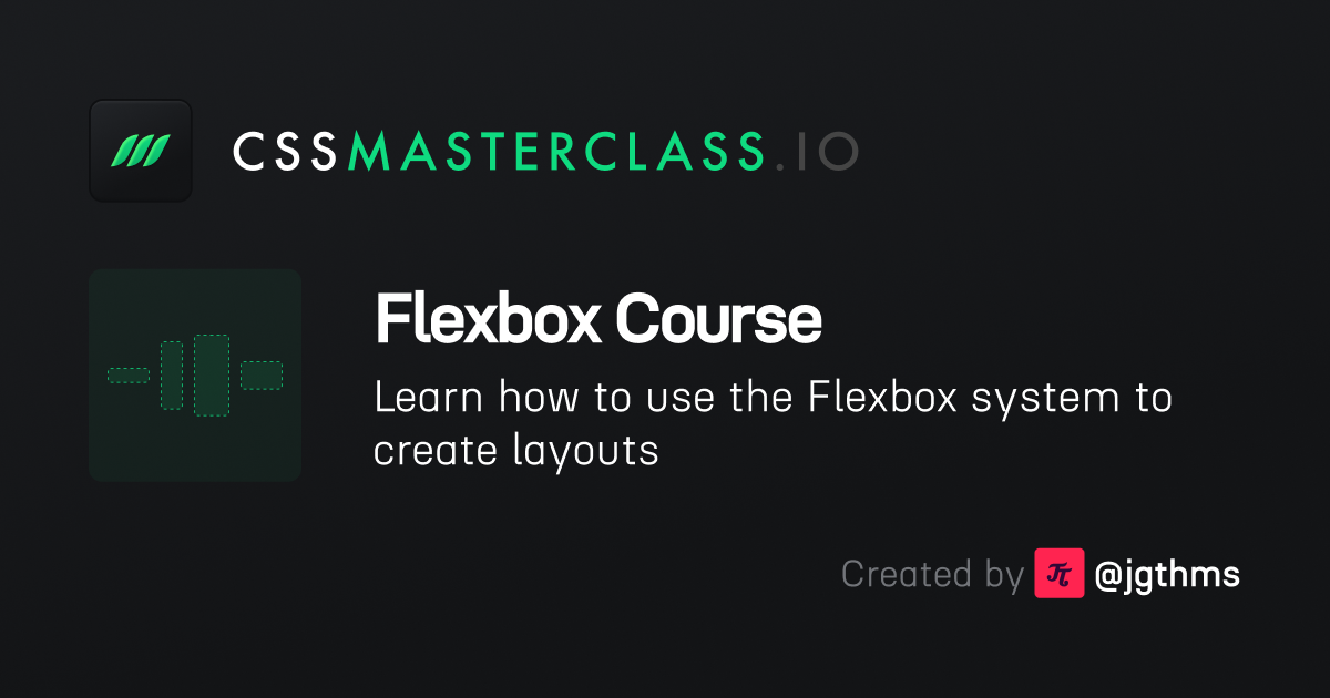 Flexbox Course Learn How To Use The Flexbox System To Create Layouts Css Masterclass