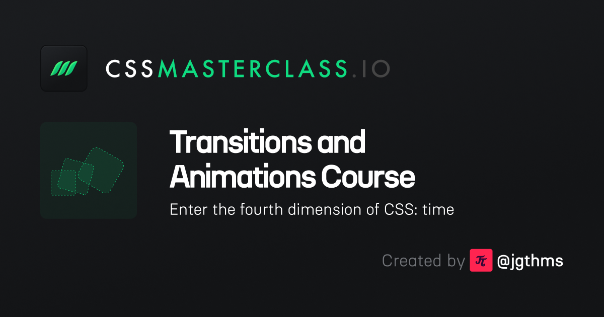 Transitions and Animations Course: Enter the fourth dimension of CSS ... Transitions and Animations Course: Enter the fourth dimension of CSS ...