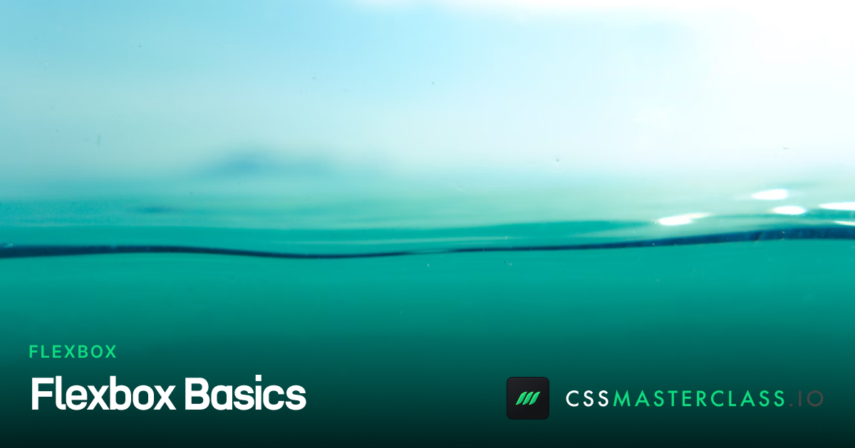 Learn Flexbox Basics With This Screencast Css Masterclass